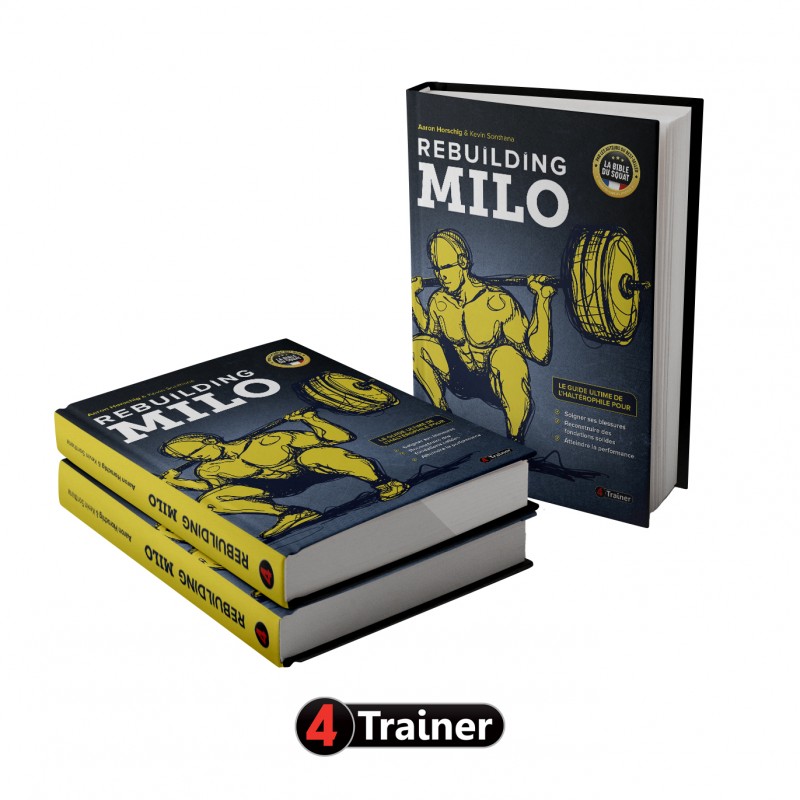Rebuilding Milo - Le guide ultime de l'haltérophile pour soulager ses ...